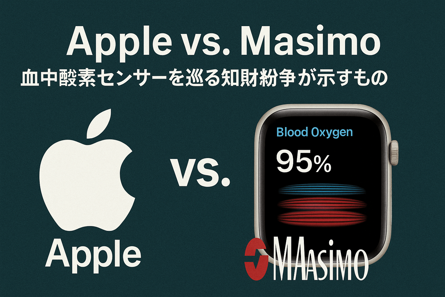 Apple vs. Masimo—What the Legal Battle Over Blood Oxygen Sensors ...